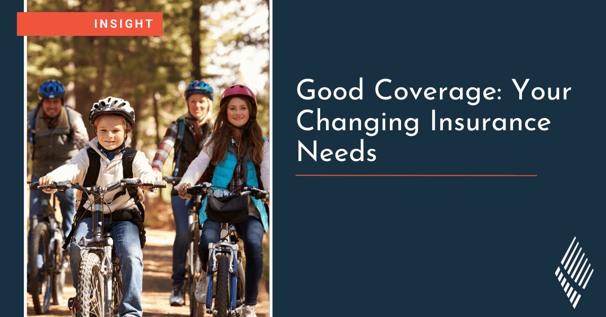 Good Coverage: Your Changing Insurance Needs - The Planning Center