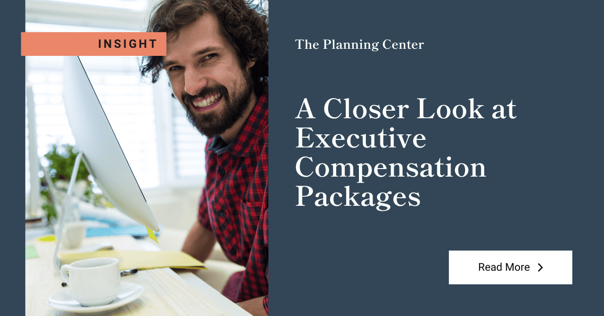 Maximizing Your Executive Compensation Package - The Planning Center